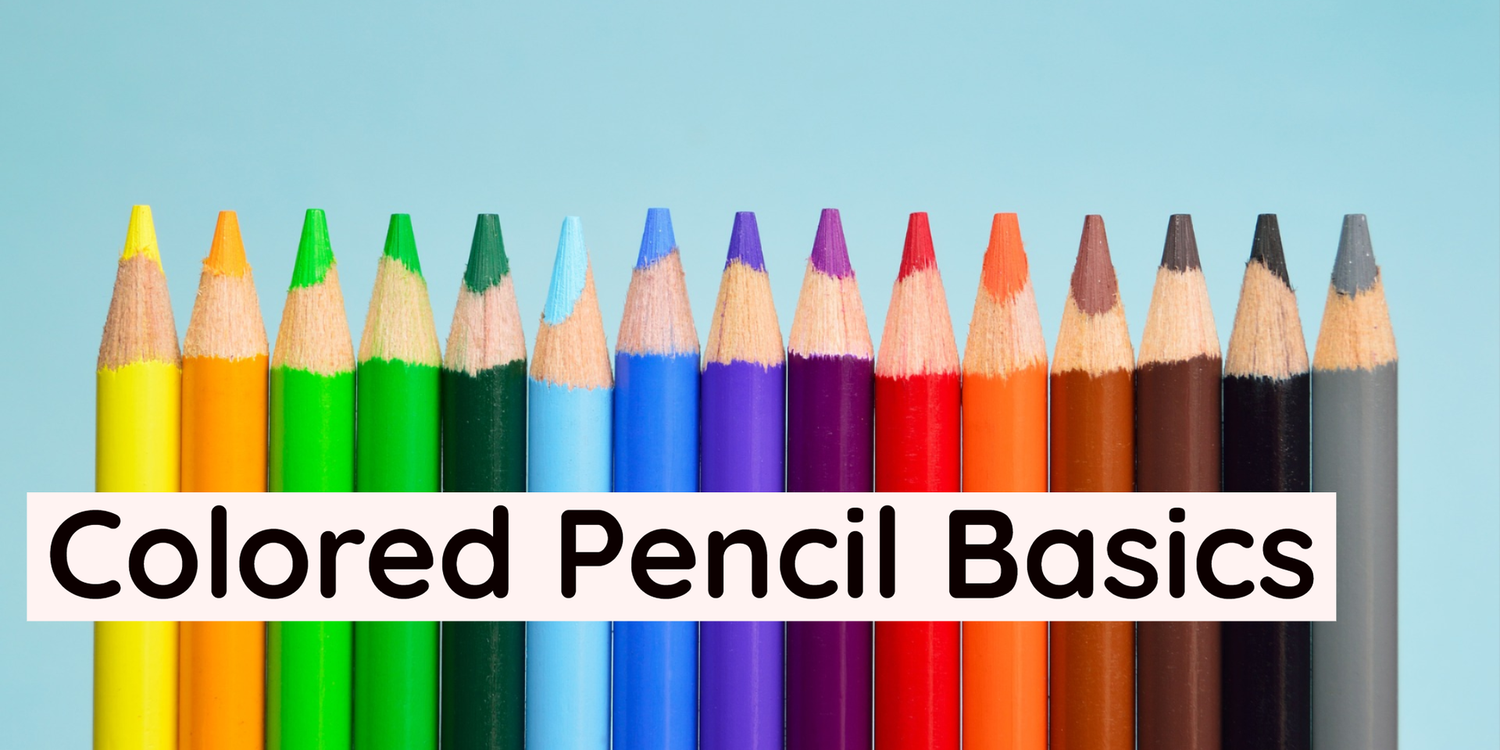 The Ultimate Beginner's Guide to Colored Pencils